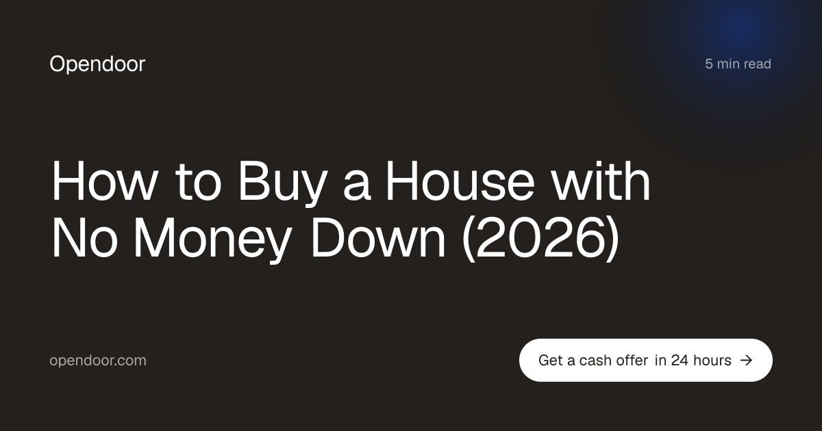 How to Buy a House with No Money Down (2026) | Opendoor