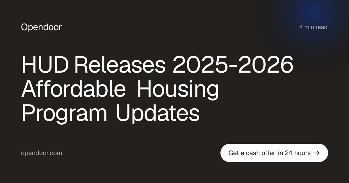 HUD Releases 2025-2026 Affordable Housing Program Updates | Opendoor